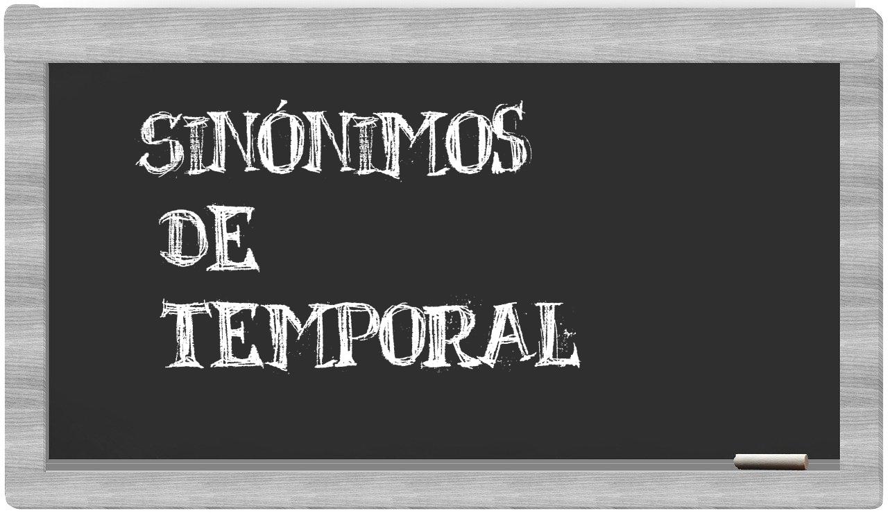 Los sinónimos de temporal: Todos los sinónimos de temporal, su sentido ...