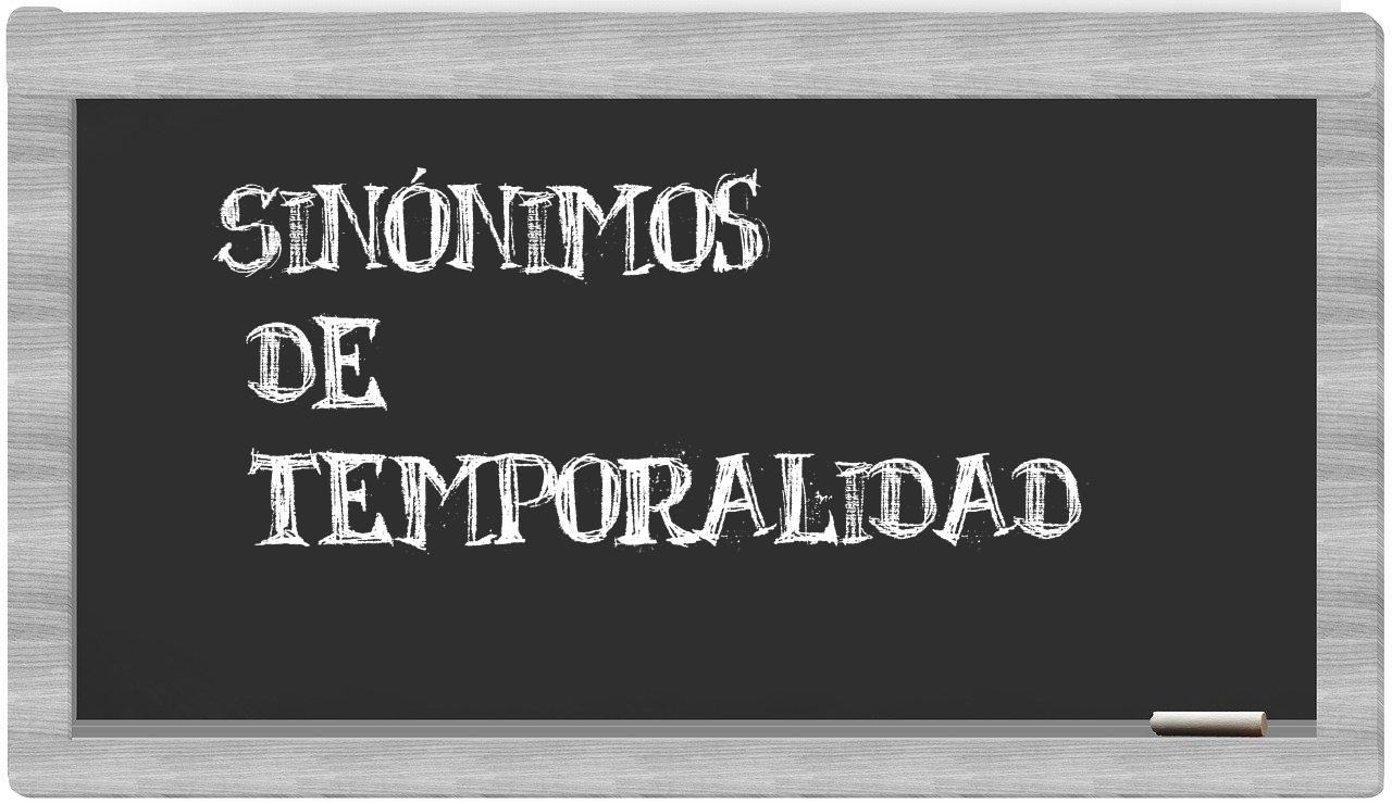 Los sinónimos de temporalidad: Todos los sinónimos de temporalidad, su ...